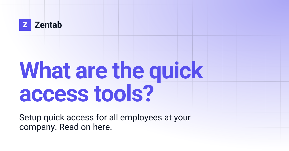 What are the quick access tools? | Zentab
